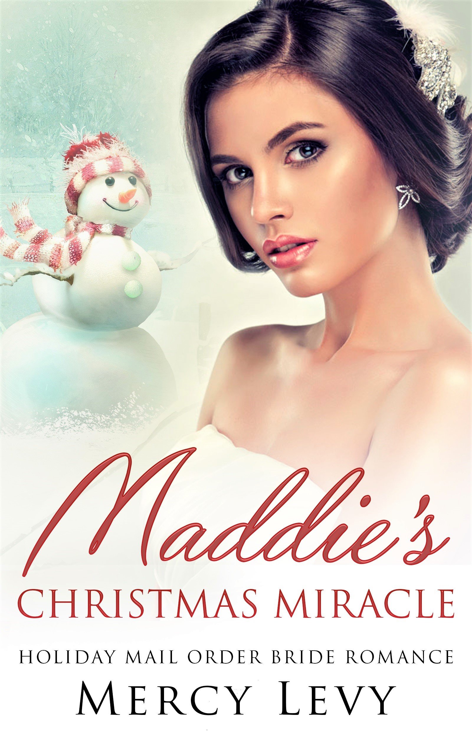 Maddie's Christmas Miracle: Holiday Mail Order Bride Romance by Mercy Levy | Goodreads