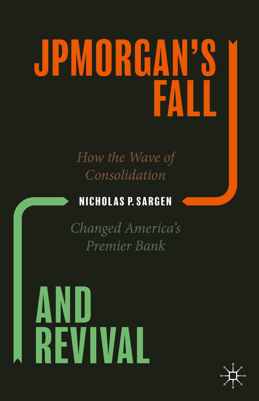 JPMorgan’s Fall and Revival: How the Wave of Consolidation Changed ...