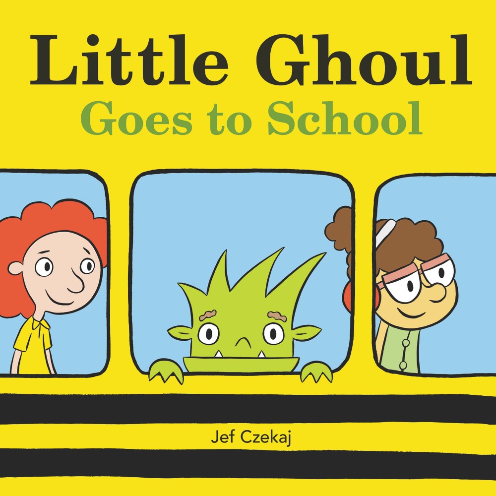 Little Ghoul Goes to School by Jef Czekaj | Goodreads