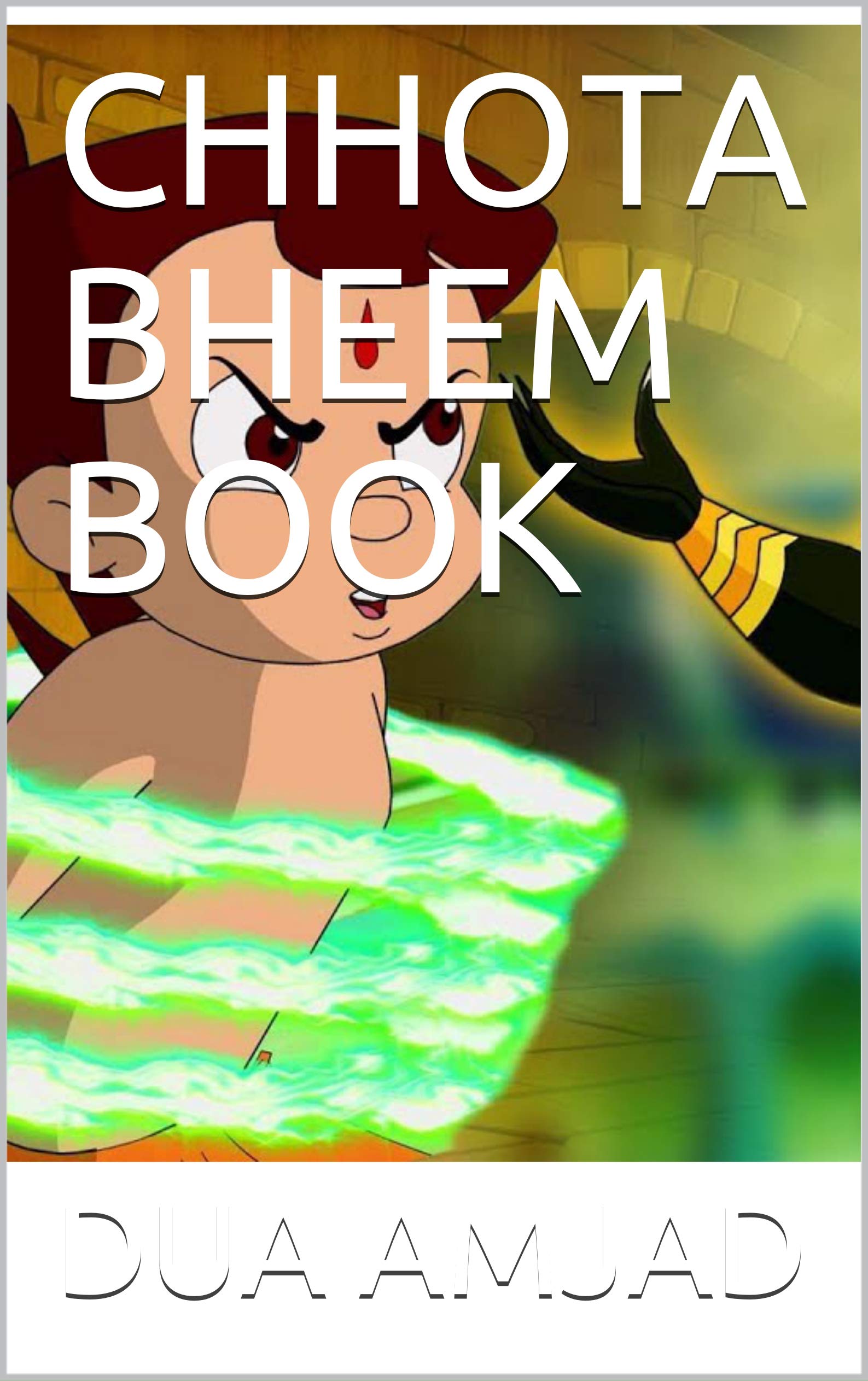 CHHOTA BHEEM BOOK by Dua Amjad | Goodreads