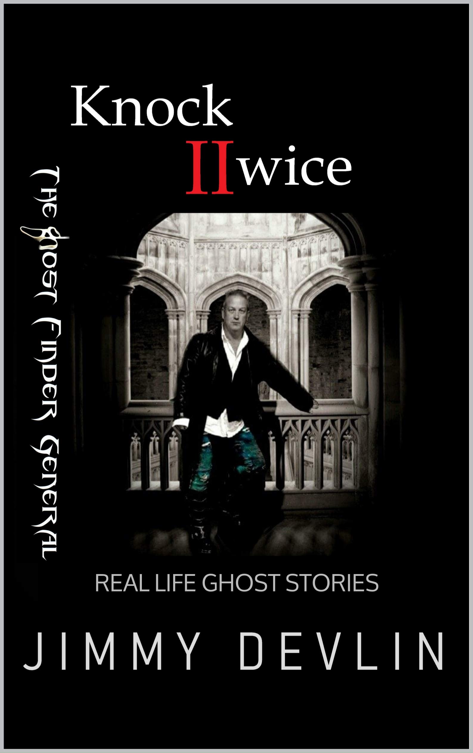 Knock Twice : Real Life Ghost Stories by Jimmy Devlin | Goodreads