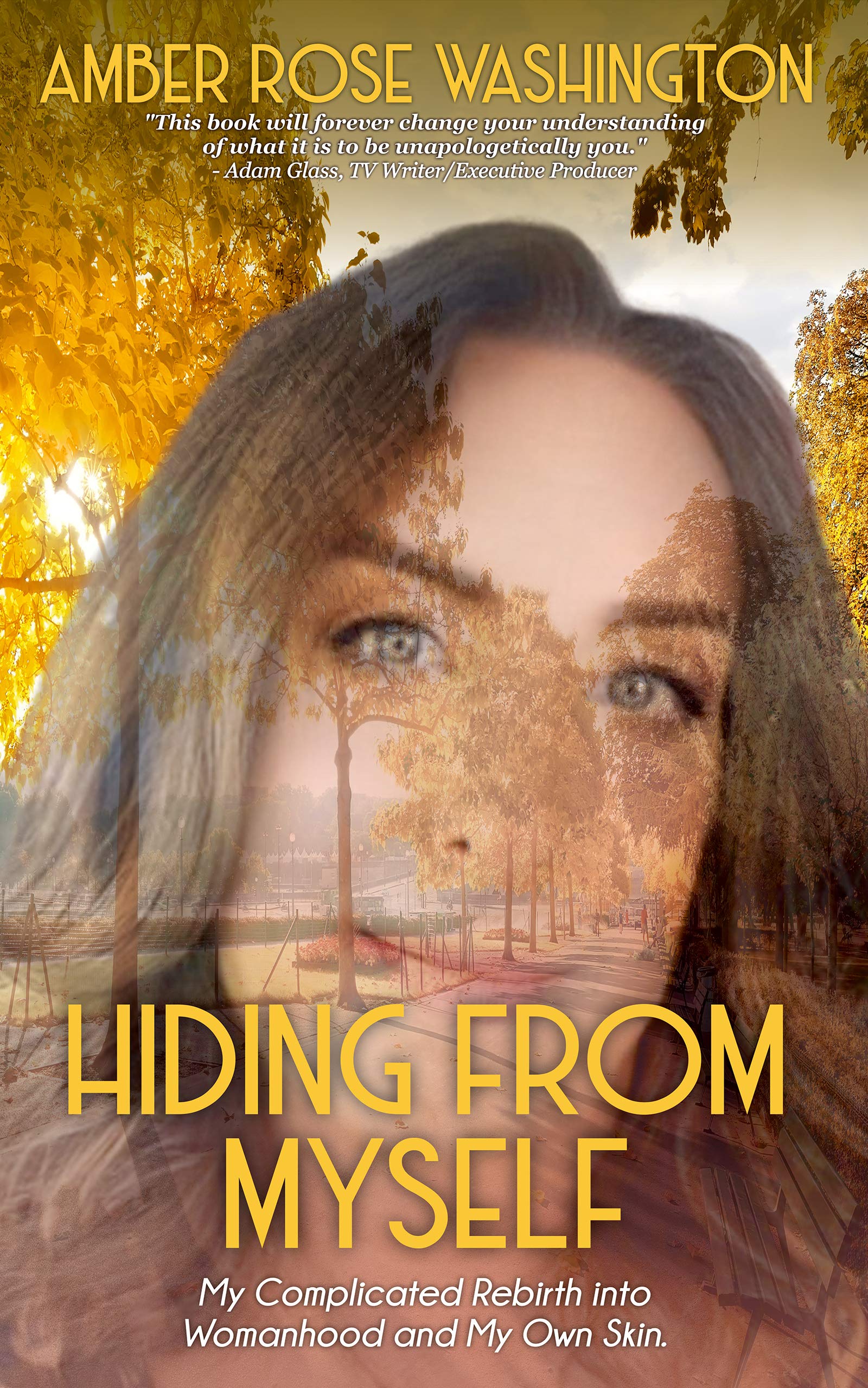 Hiding From Myself: My Complicated Rebirth into Womanhood and My Own ...