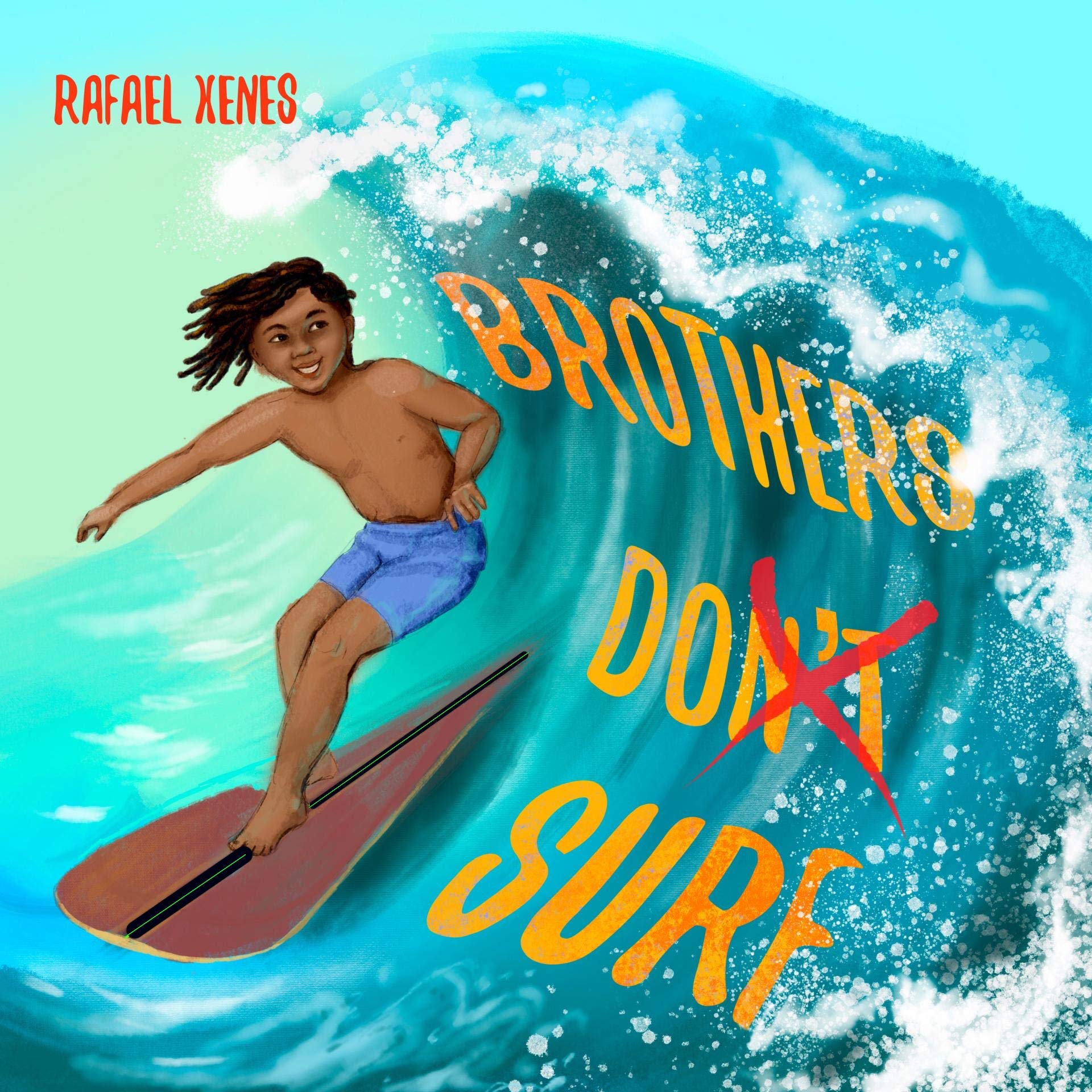 Brothers Don't Surf by Rafael Xenes | Goodreads