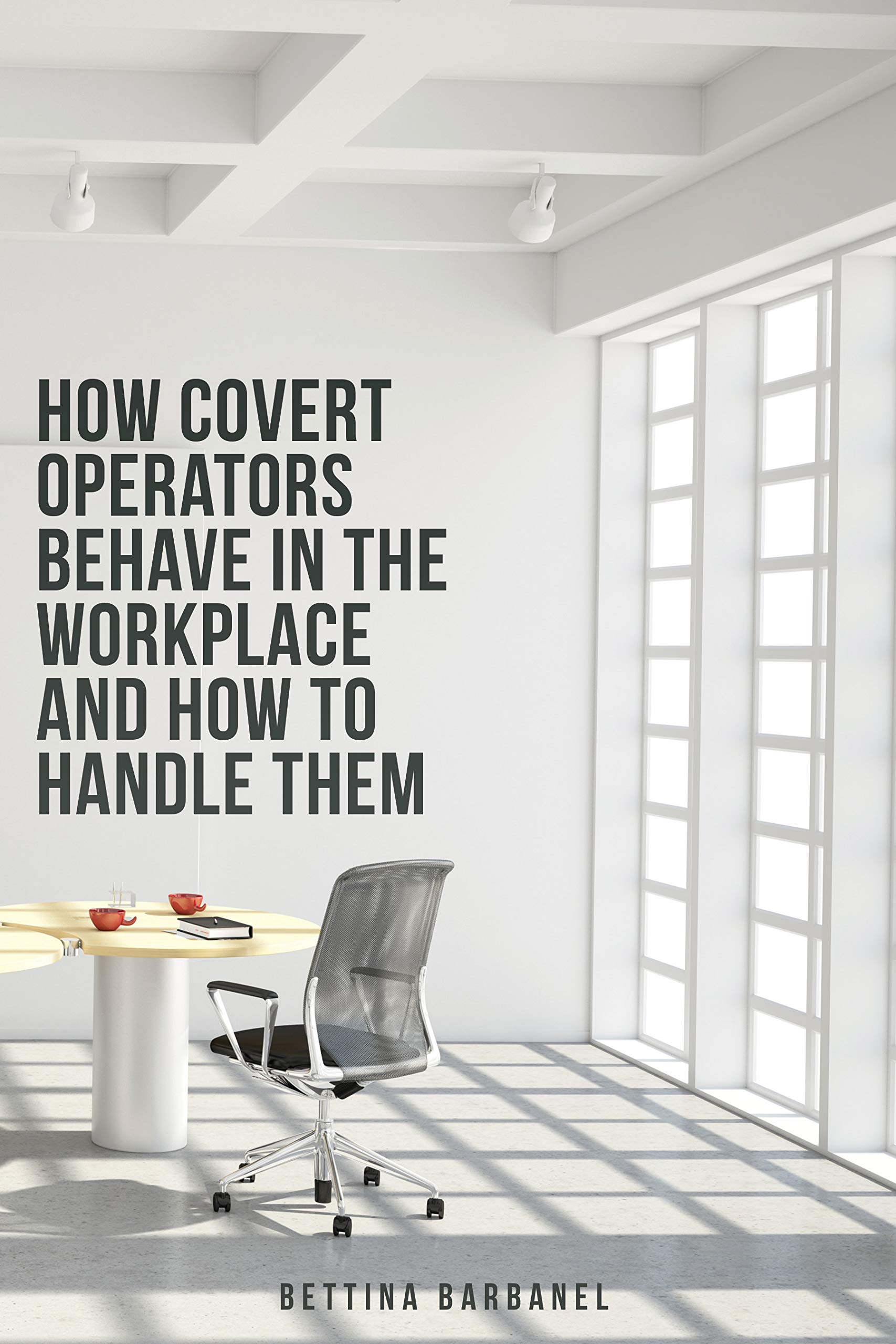 How Covert Operators Behave In The Workplace and How To Handle Them by ...