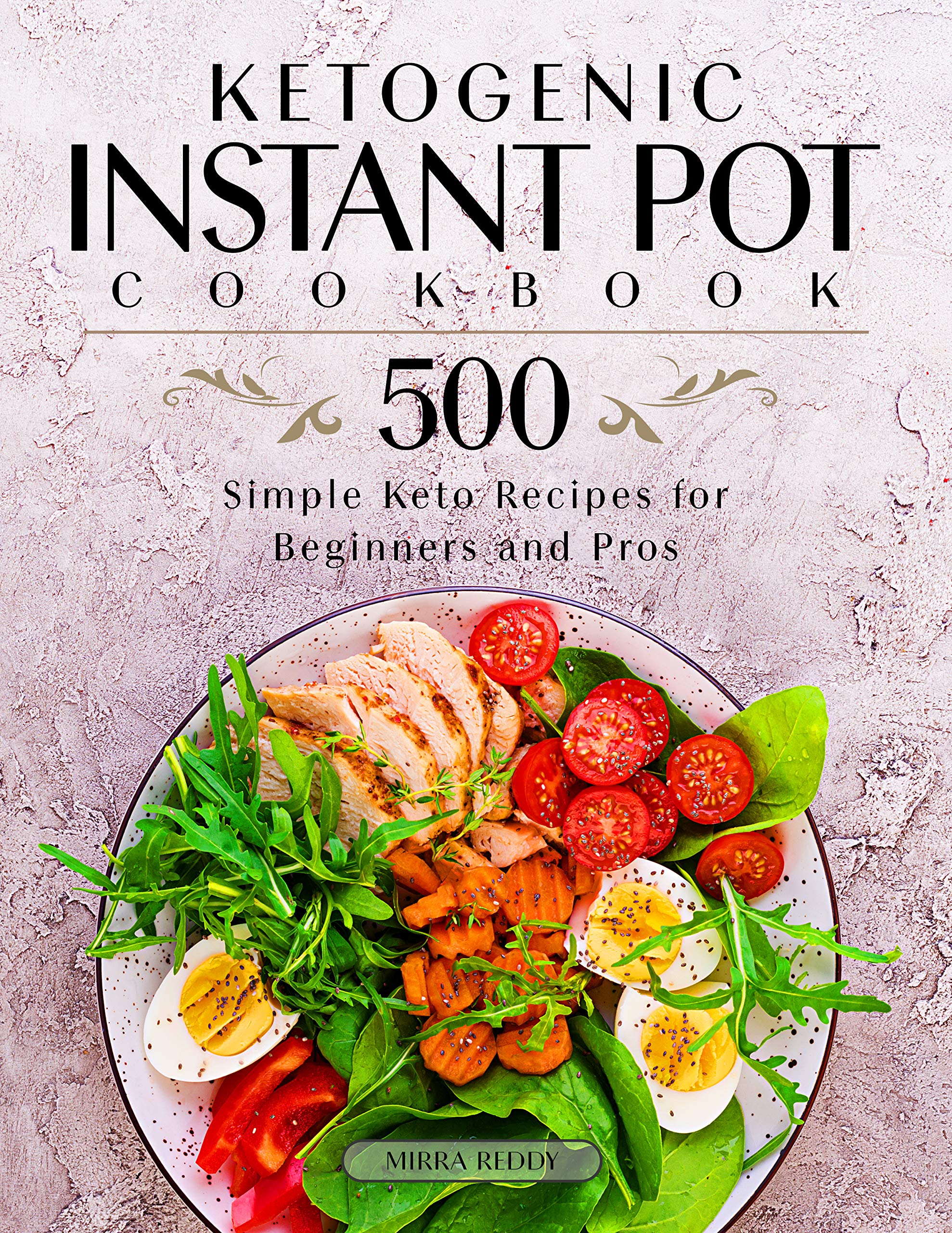 Ketogenic Instant Pot Cookbook: 500 Simple Keto Recipes for Beginners ...