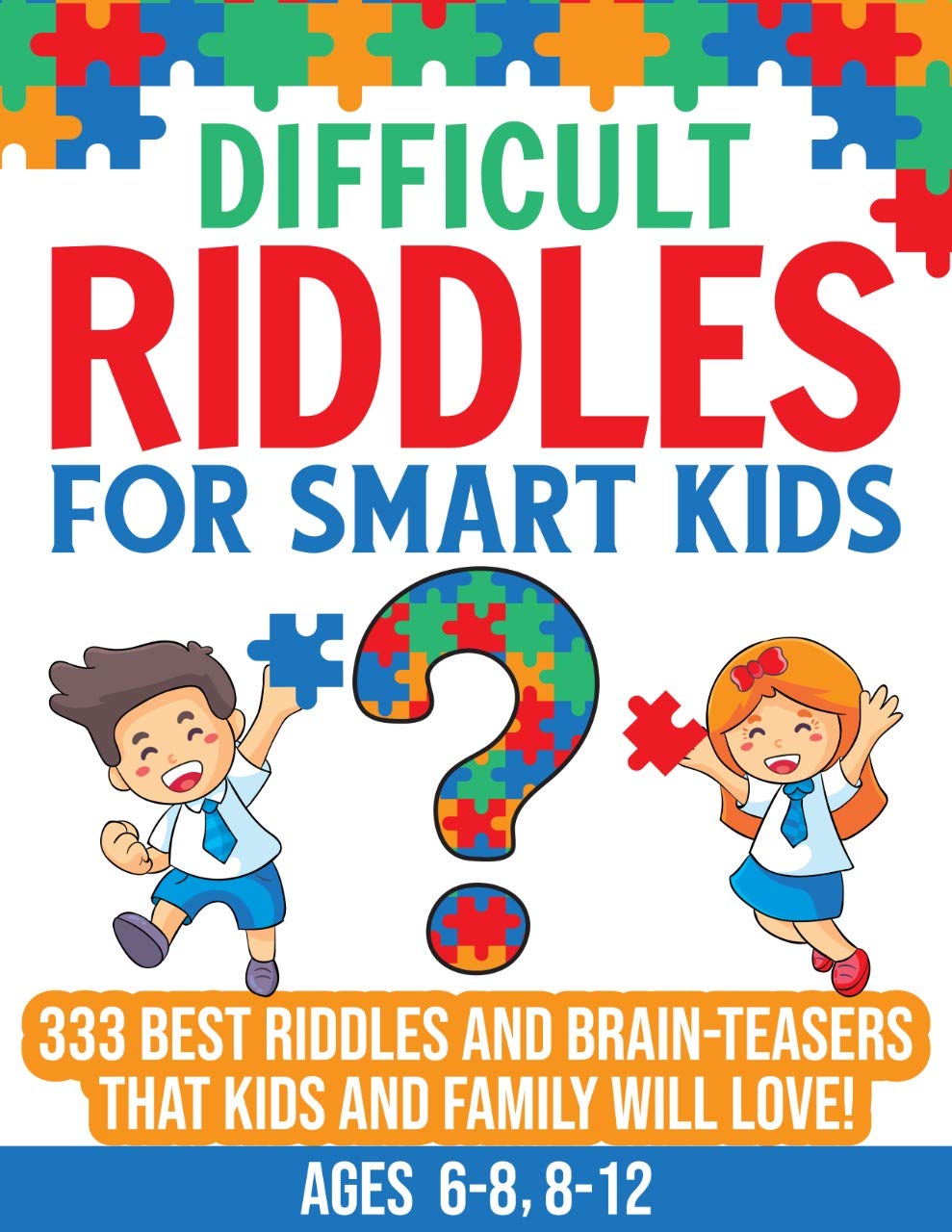 Difficult Riddles For Smart Kids: 333 Best Riddles and Brain-Teasers ...