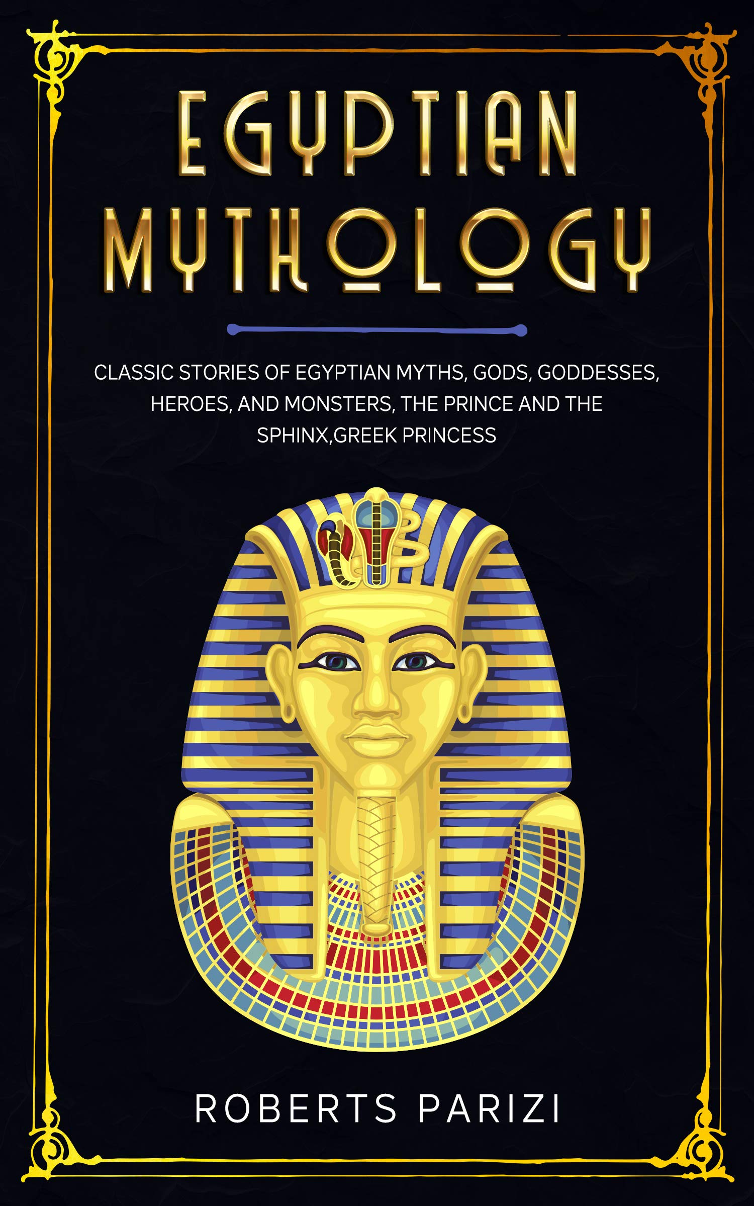 EGYPTIAN MYTHOLOGY: Classic Stories of Egyptian Myths, Gods, Goddesses ...