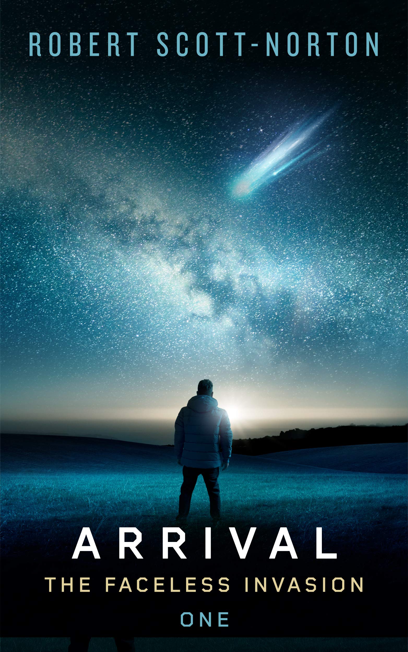 Arrival (The Faceless Invasion Book 1) by Robert Scott-Norton | Goodreads