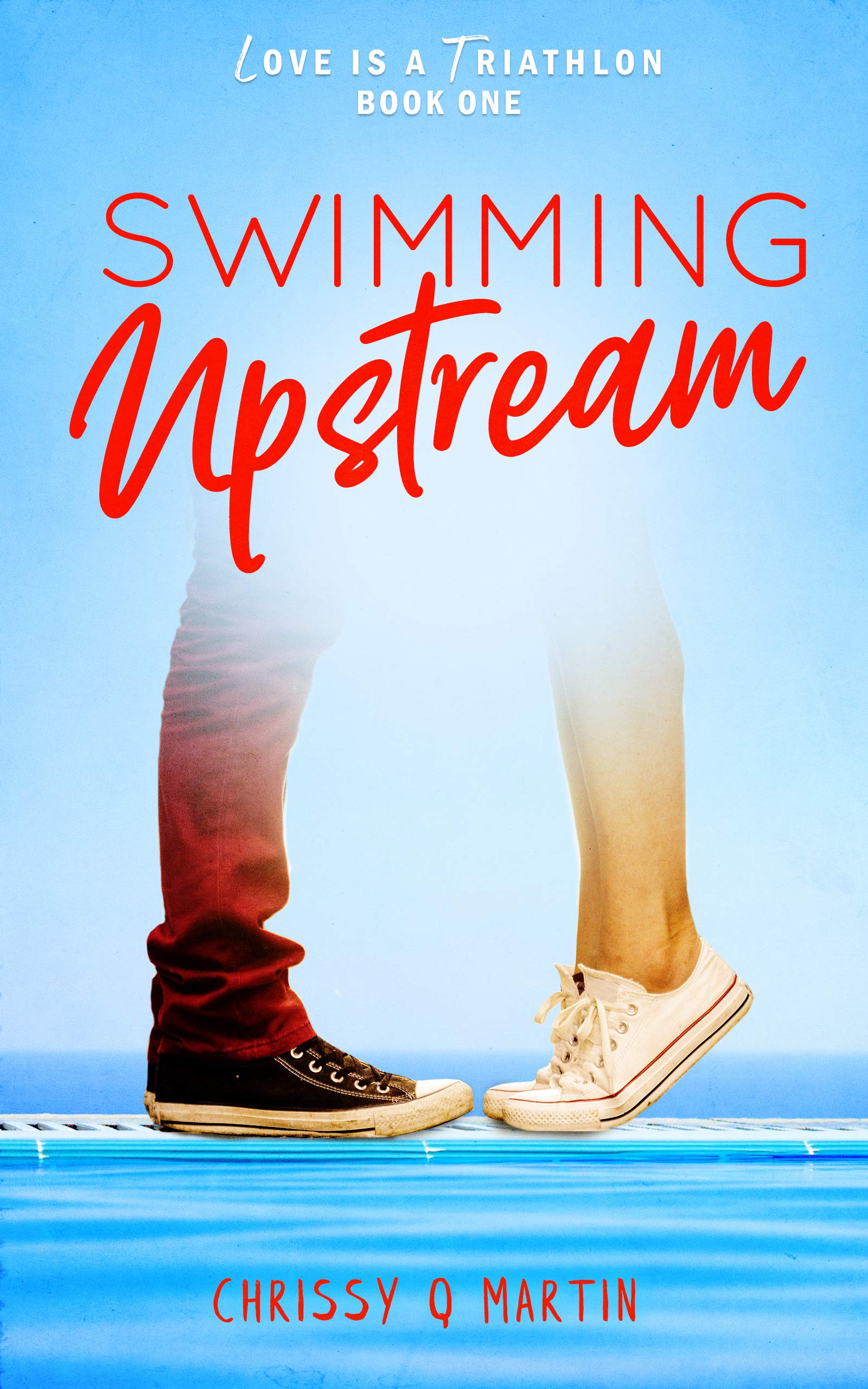 Swimming Upstream (Love is a Triathlon #1) by Chrissy Q. Martin | Goodreads