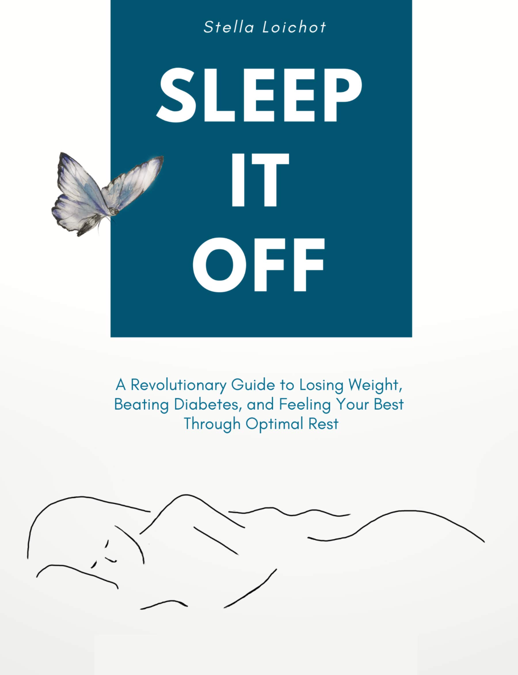 SLEEP IT OFF: A Revolutionary Guide to Losing Weight, Beating Diabetes ...