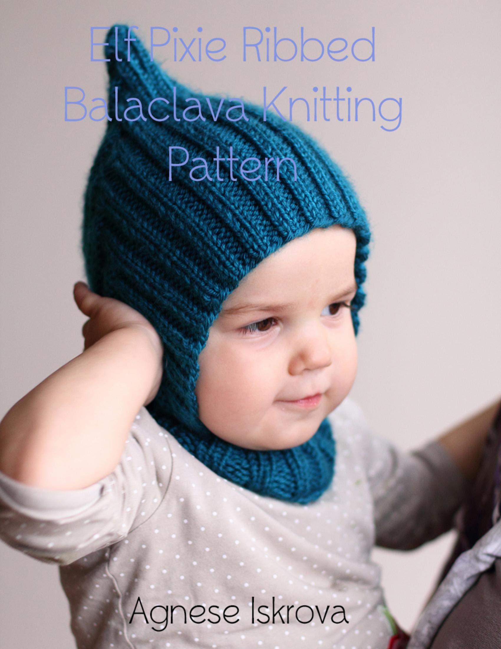 Elf Pixie Ribbed Balaclava Knitting Pattern by Agnese Iskrova | Goodreads