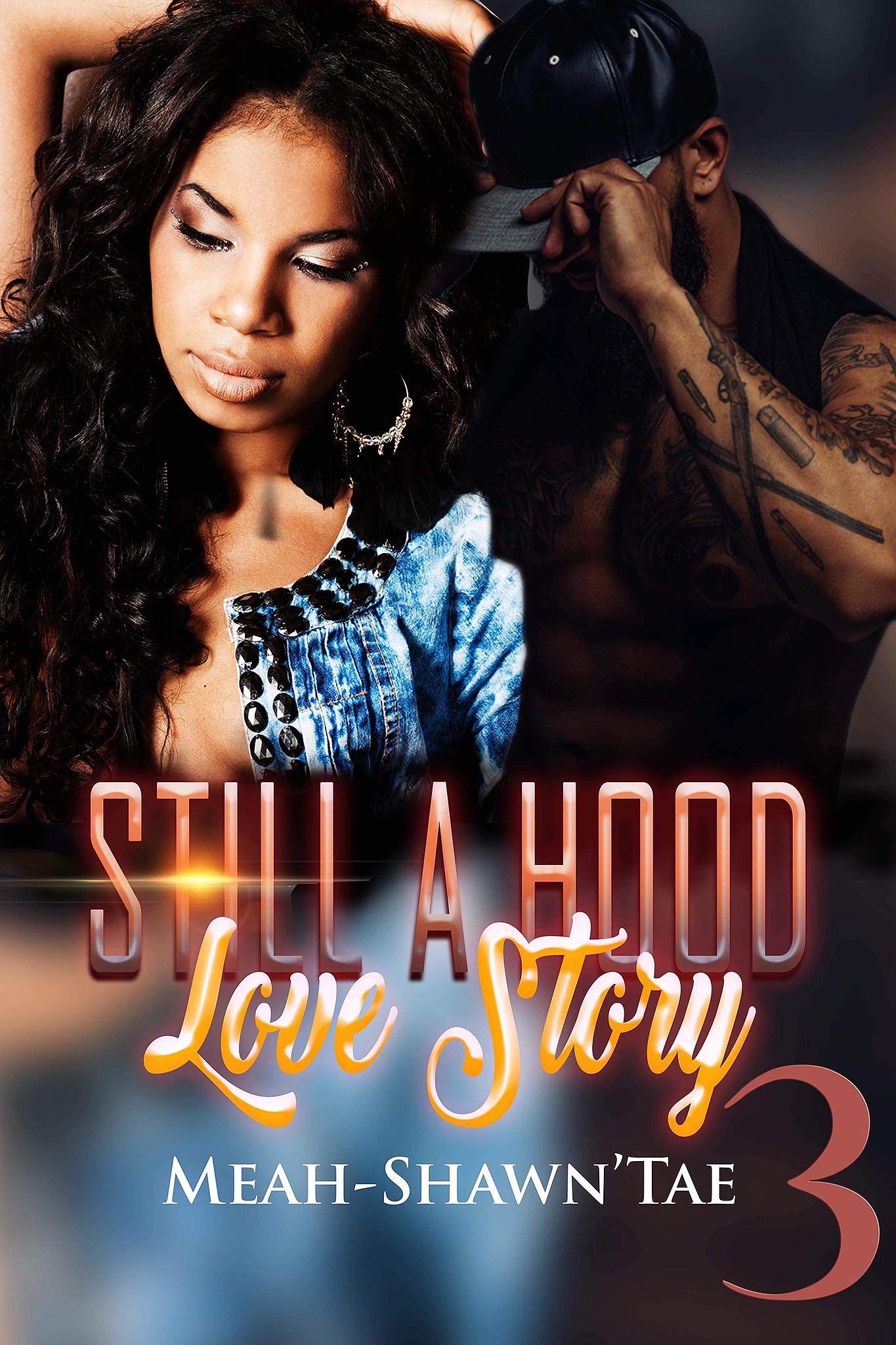 Still A Hood Love Story 3 by Meah Shawn’Tae | Goodreads