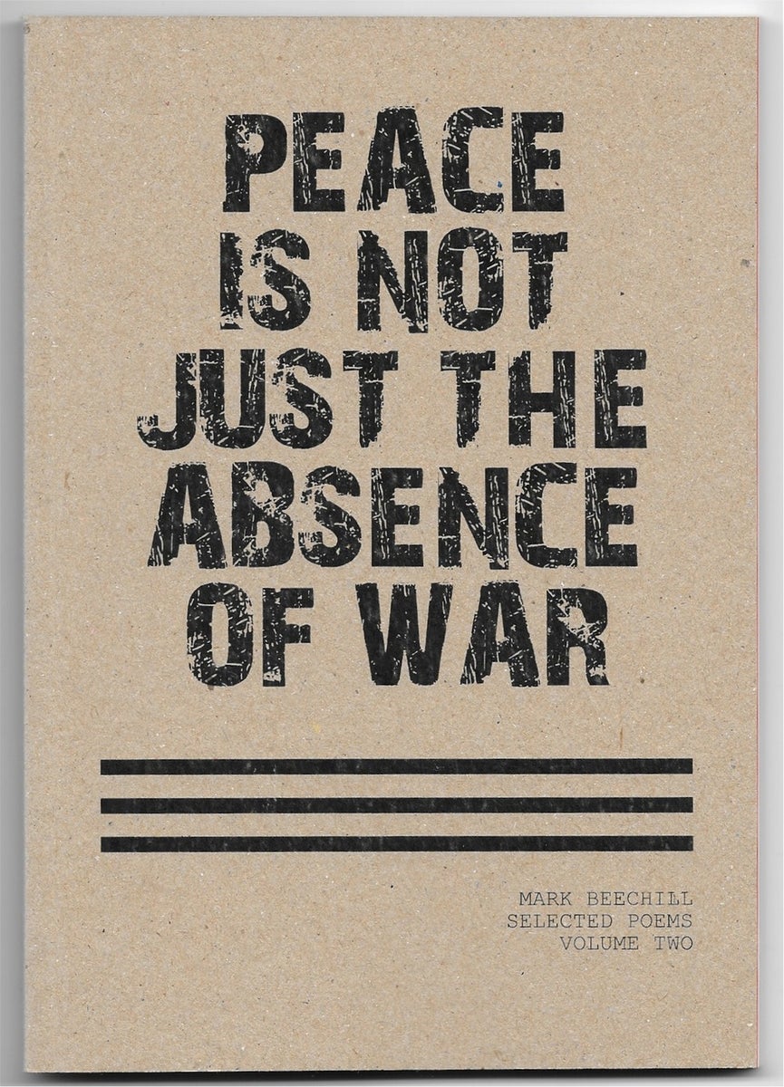 Peace Is Not Just The Absence Of War by Mark Beechill | Goodreads