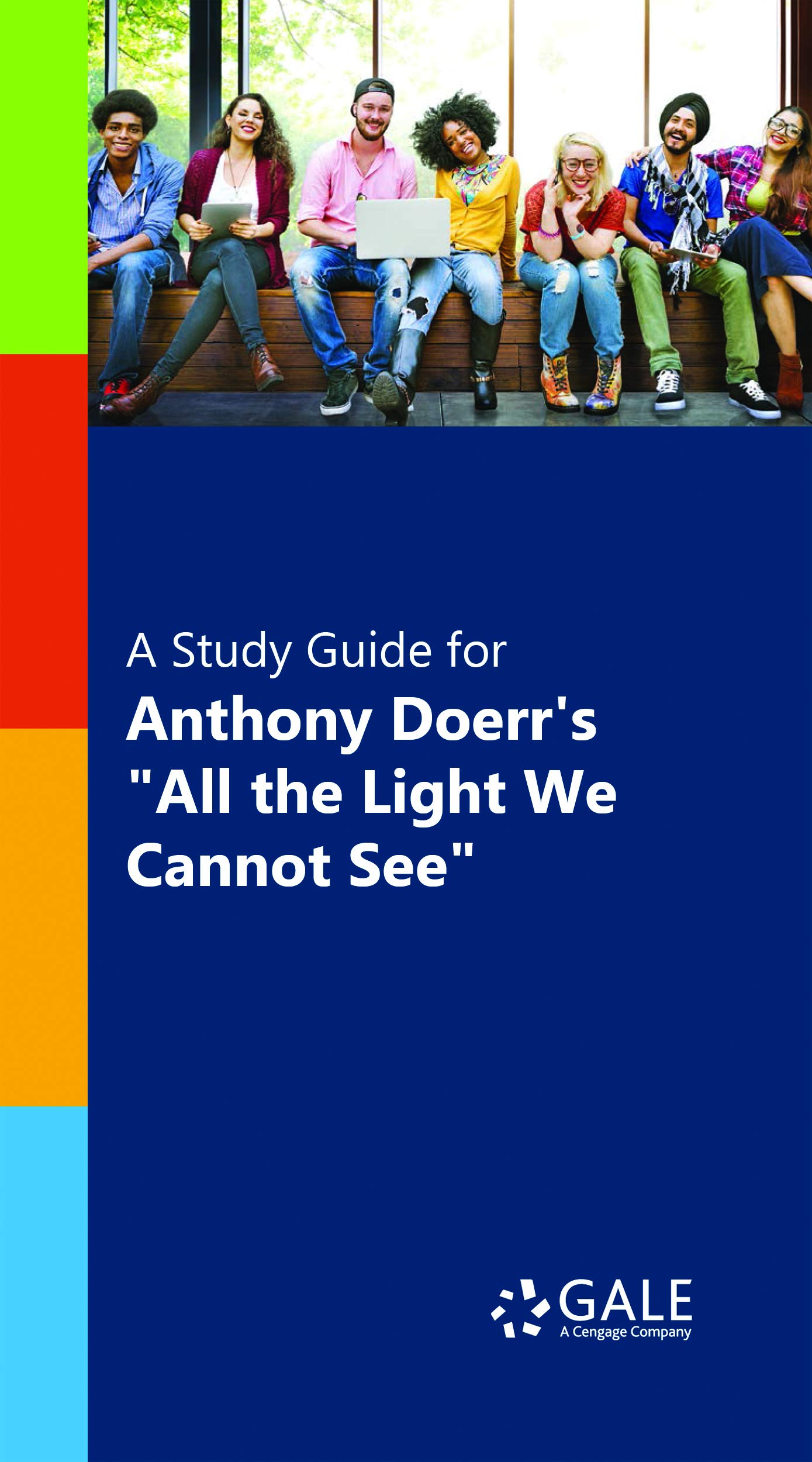 A Study Guide for Anthony Doerr's "All the Light We Cannot See" by Gale ...