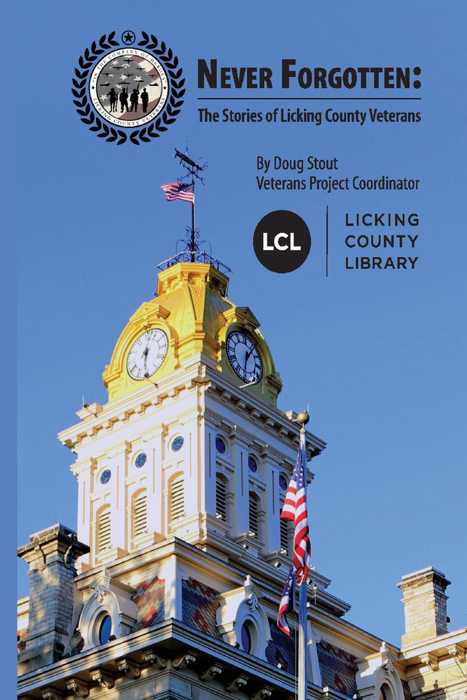 Never Forgotten: The Stories of Licking County Veterans by Doug Stout ...