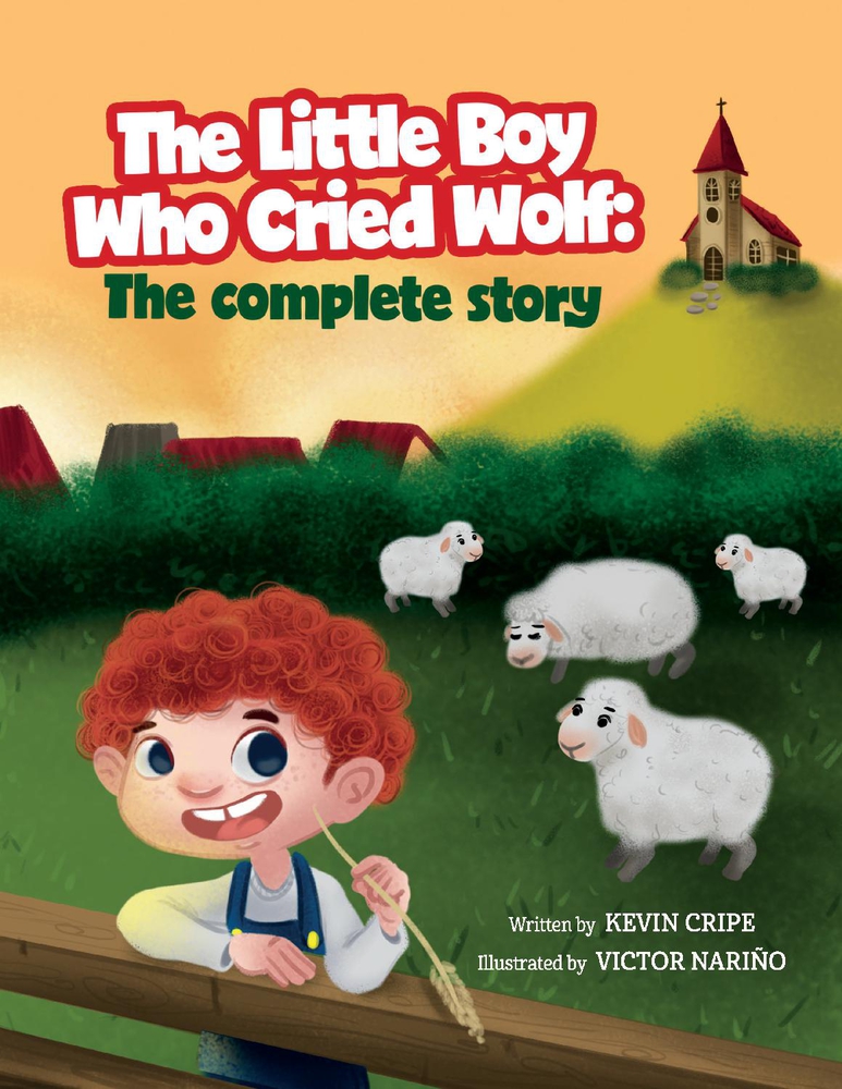 The Little Boy Who Cried Wolf: The Complete Story by Kevin Cripe ...