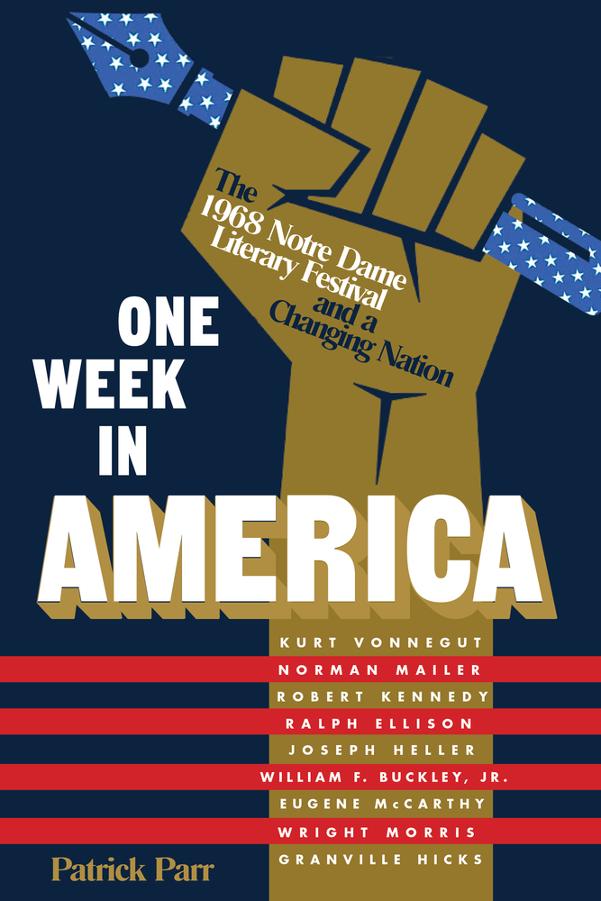 One Week in America: The 1968 Notre Dame Literary Festival and a ...