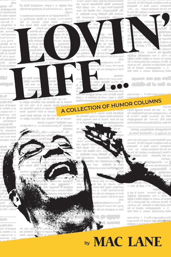 Lovin' Life: A Collection of Humor Columns by Mac Lane | Goodreads