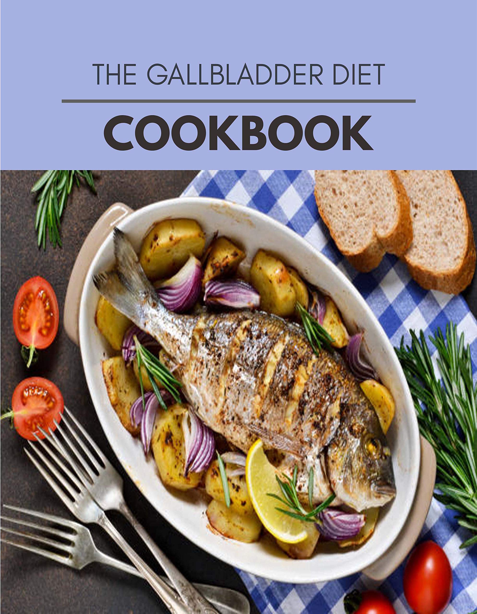 The Gallbladder Diet Cookbook: Two Weekly Meal Plans, Quick and Easy ...