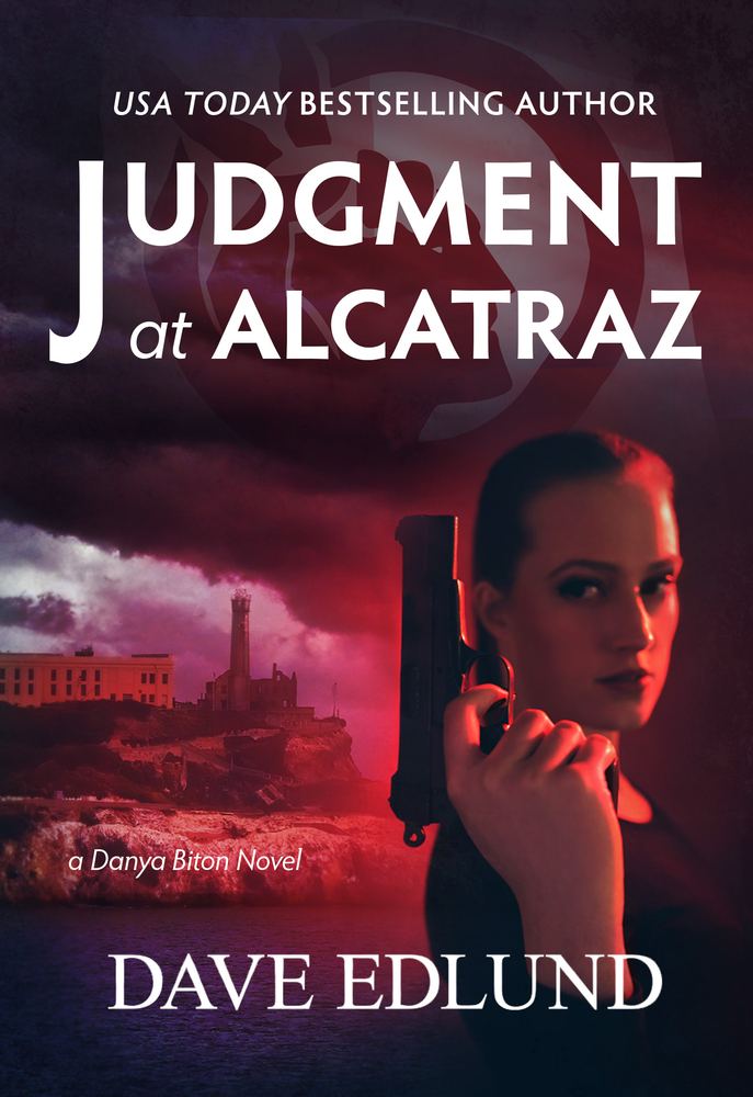 Judgment at Alcatraz: A Danya Biton Novel by Dave Edlund | Goodreads