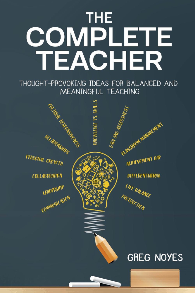 The Complete Teacher: Thought-Provoking Ideas for Balanced and ...