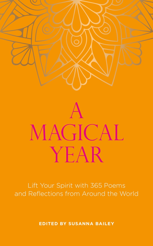 A Magical Year: Lift Your Spirit with 365 Poems and Reflections from ...