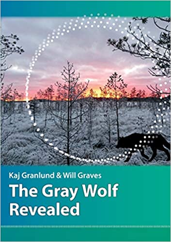 The Gray Wolf Revealed by Kaj Granlund & Will Graves | Goodreads