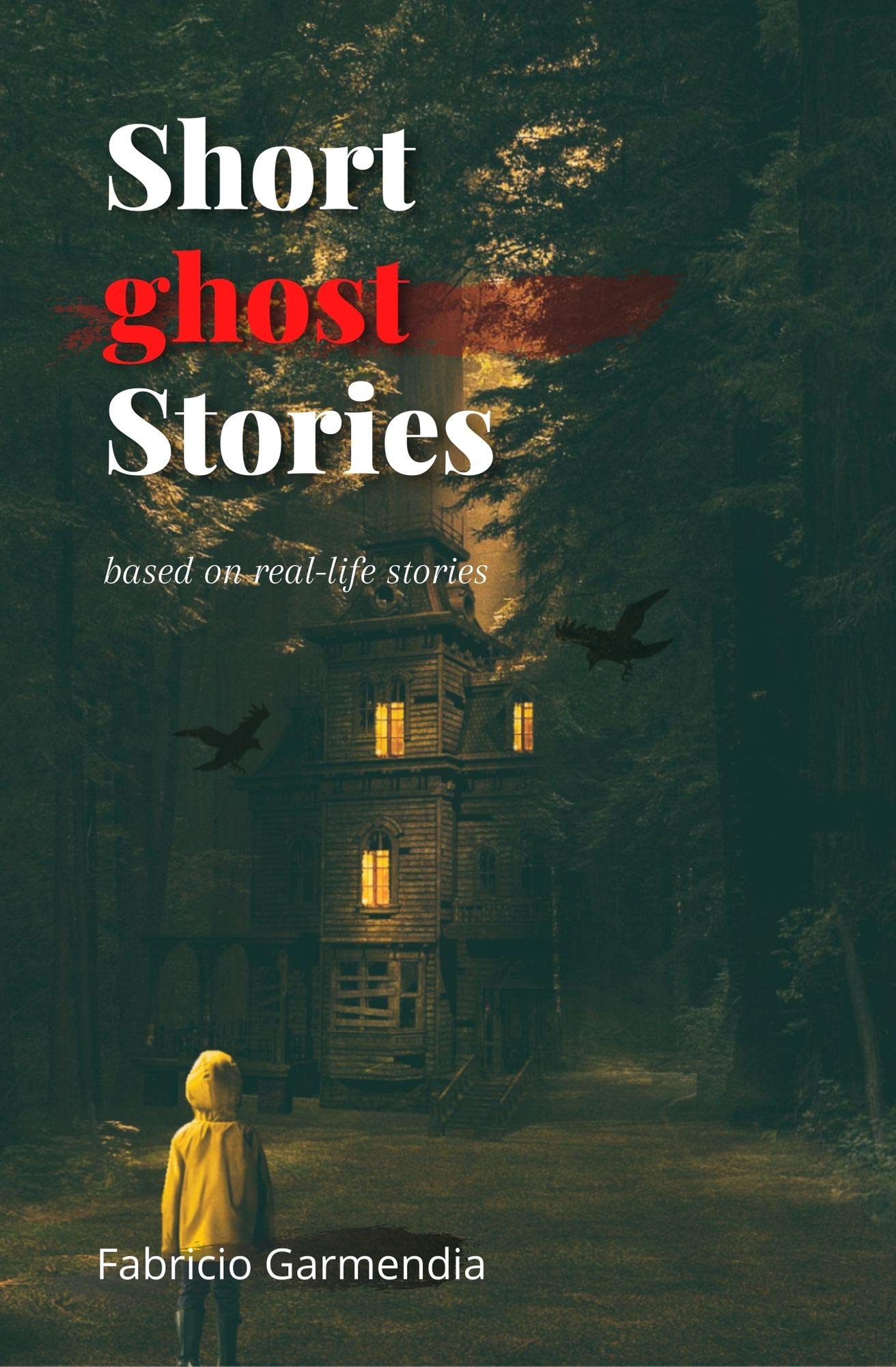 Short ghost Stories: based on real-life stories: scary stories not to ...