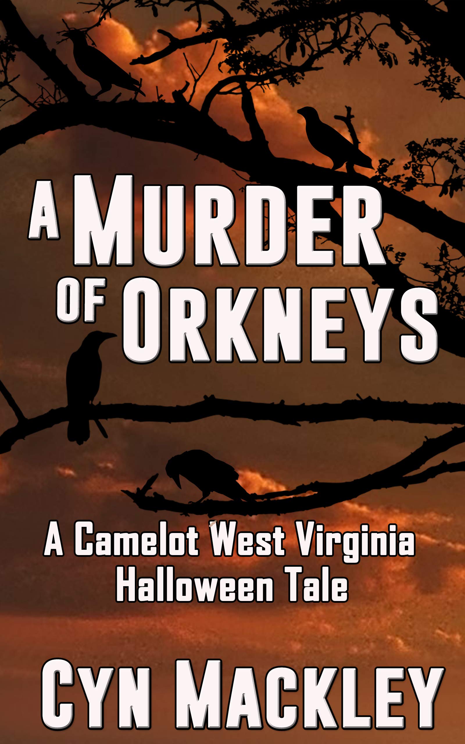 A Murder of Orkneys: A Camelot West Virginia Halloween Mystery by Cyn ...