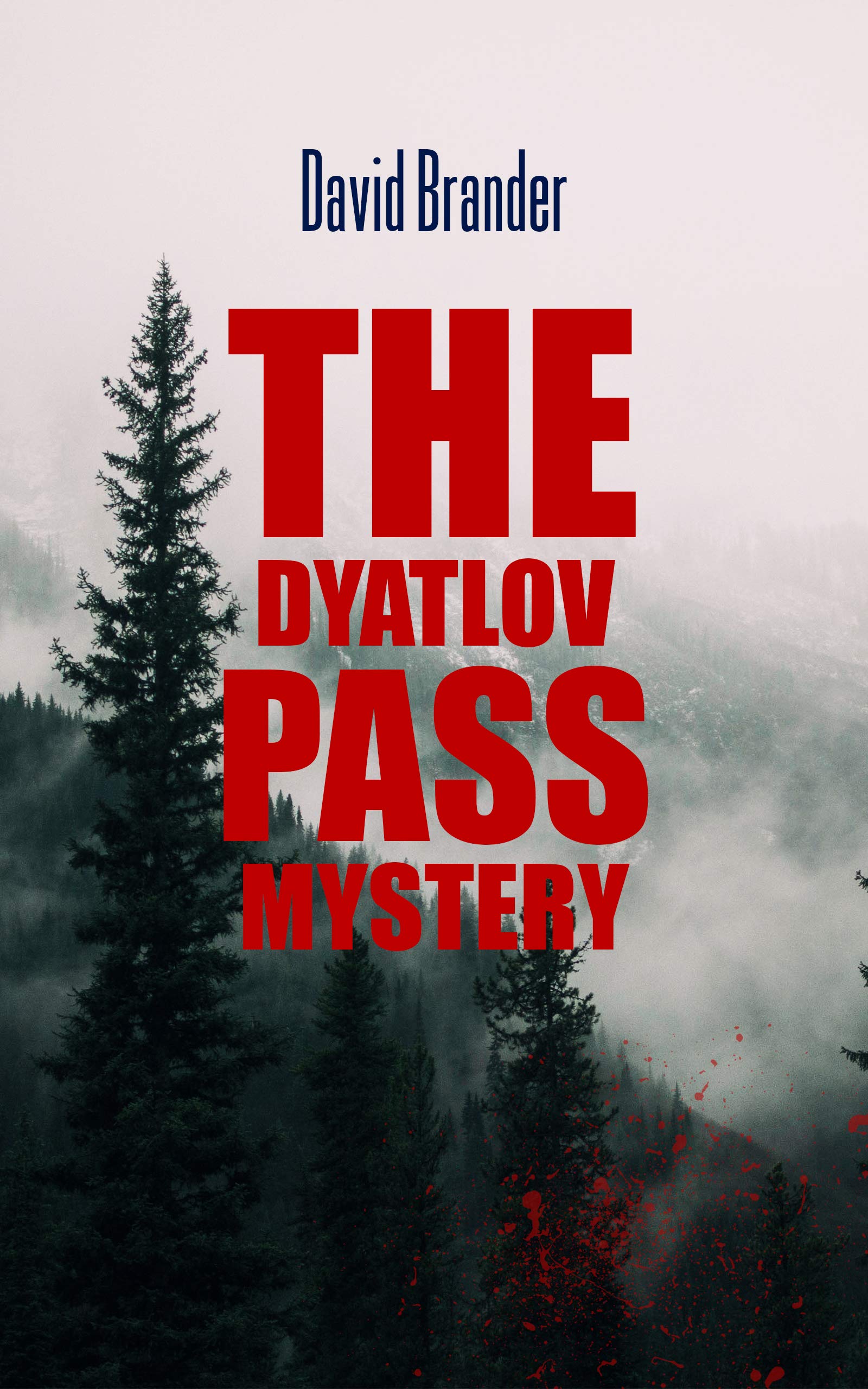 The Dyatlov Pass Mystery by David Brander | Goodreads