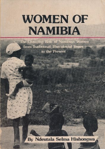Women of Namibia: The changing role of Namibian women from traditional ...
