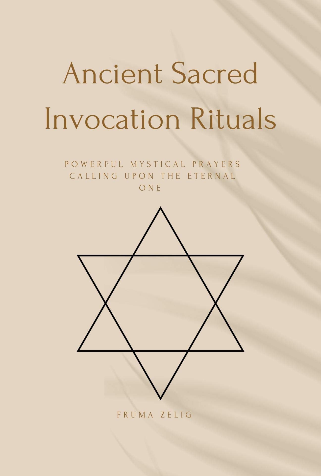 Ancient Sacred Invocation Rituals: Powerful Mystical Prayers Calling ...