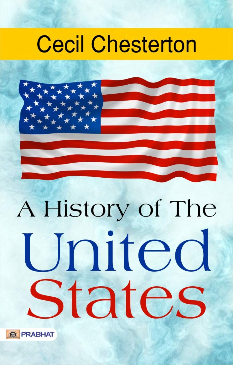 A History of the United States: Chronicles of a Nation's Birth and ...
