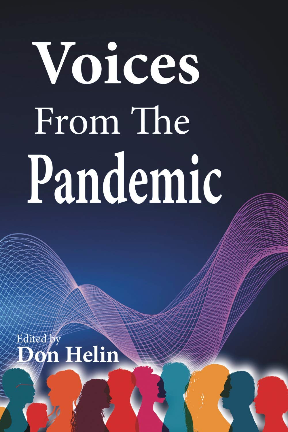 Voices From The Pandemic by Don Helin | Goodreads