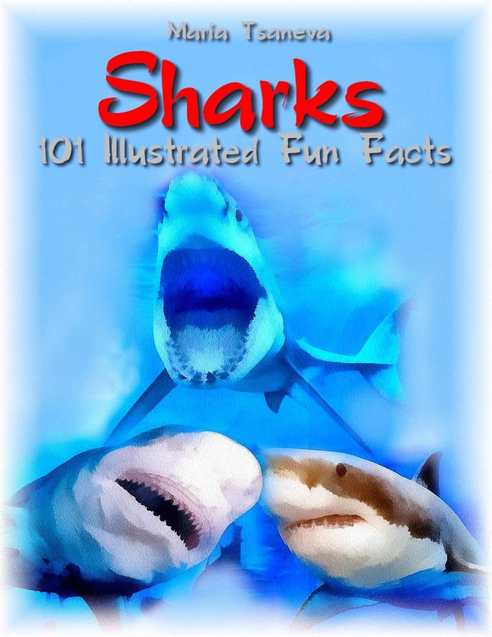 Sharks: 101 Illustrated Fun Facts by Maria Tsaneva | Goodreads