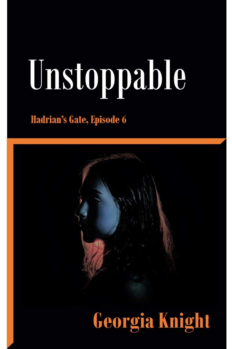 Unstoppable (Hadrian's Gate Book 6) by Georgia Knight | Goodreads
