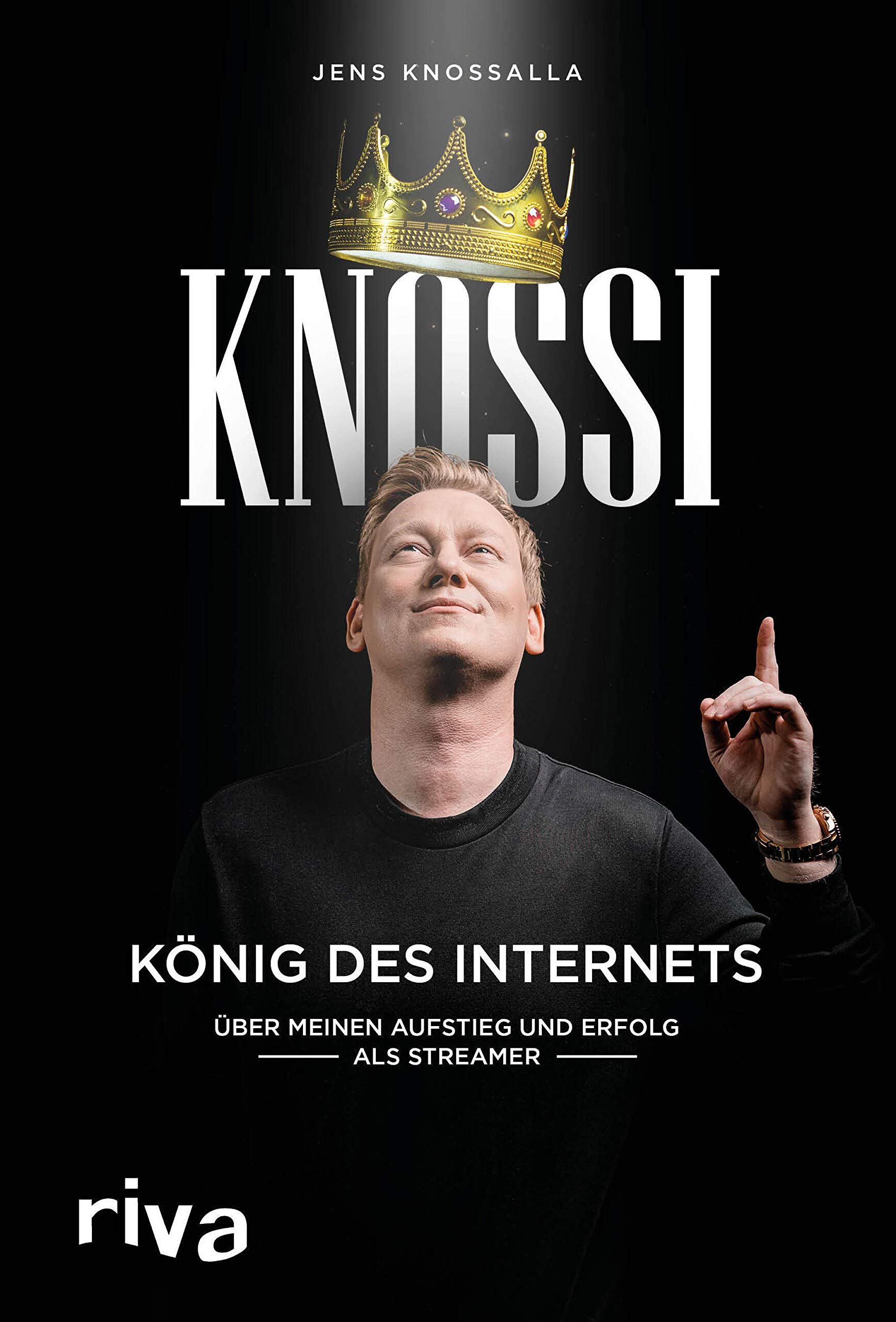 Knossi – König des Internets: Über meinen Aufstieg und Erfolg als ...