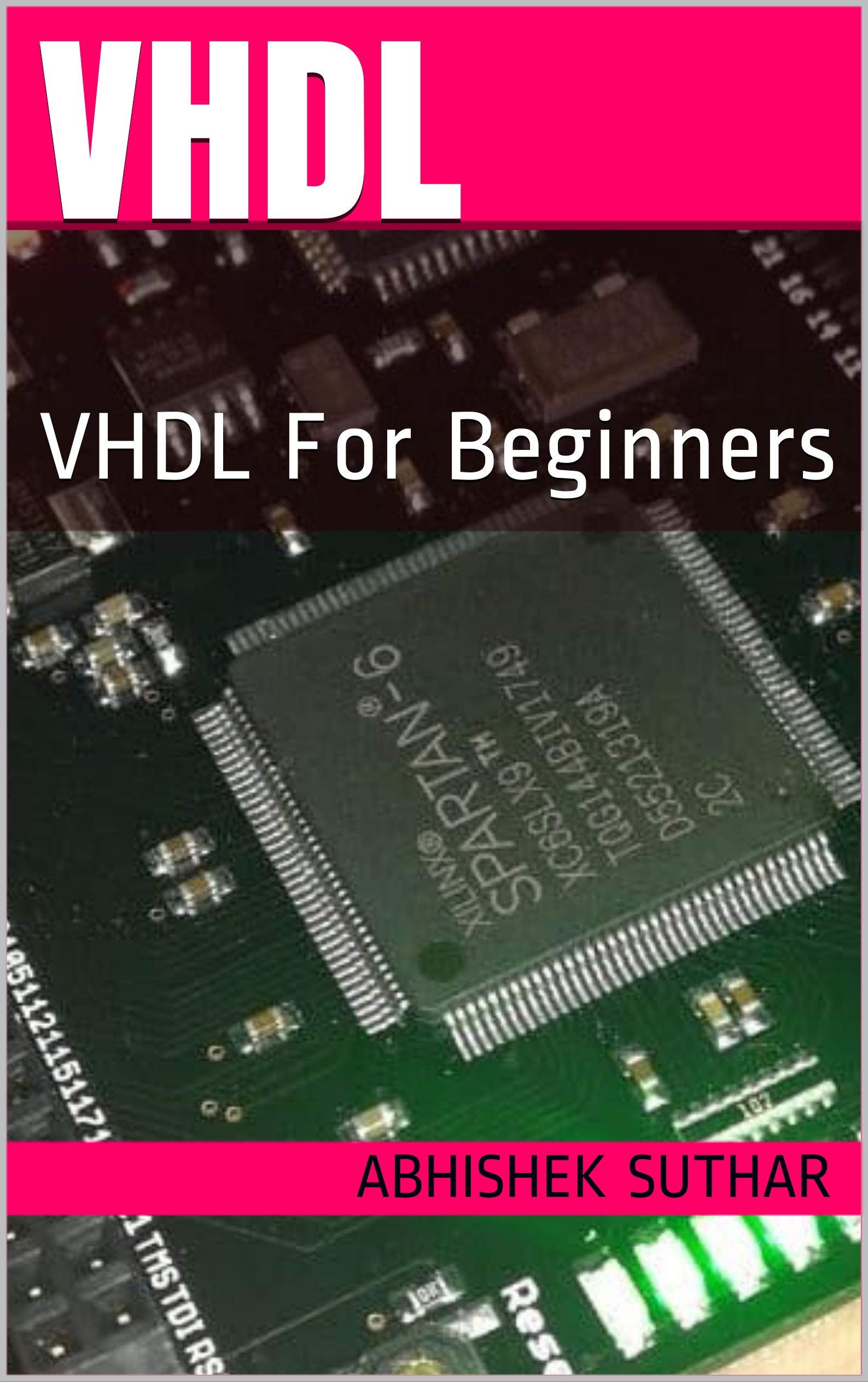 VHDL: VHDL For Beginners by Abhishek Suthar | Goodreads