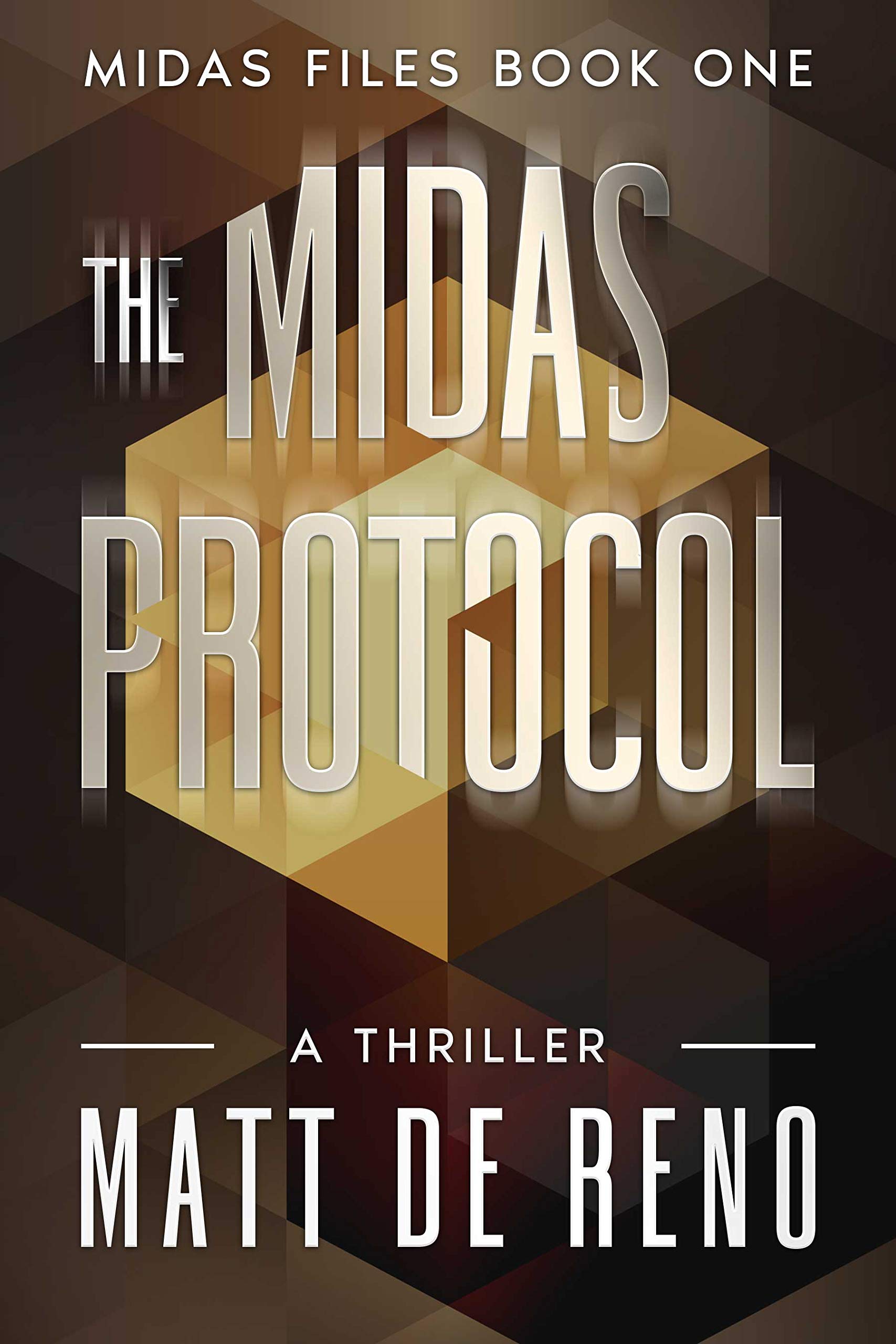 The Midas Protocol: Midas Files Book One by Matt De Reno | Goodreads