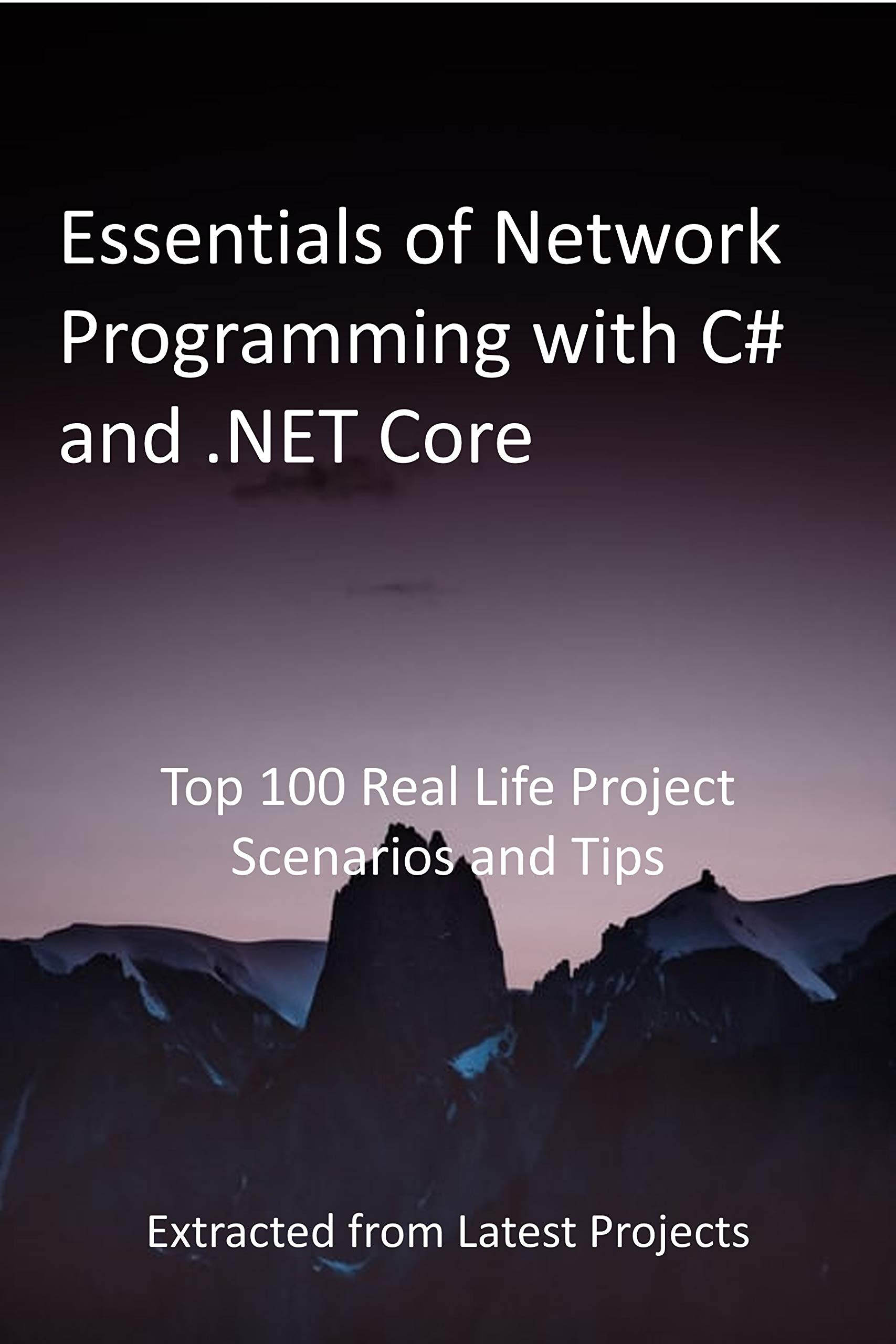 Essentials of Network Programming with C# and .NET Core : Top 100 Real ...