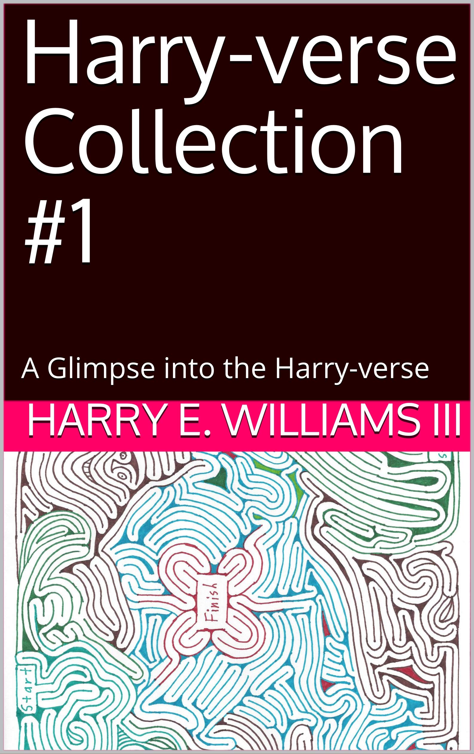 Harry-verse Collection #1: A Glimpse into the Harry-verse by Harry E ...