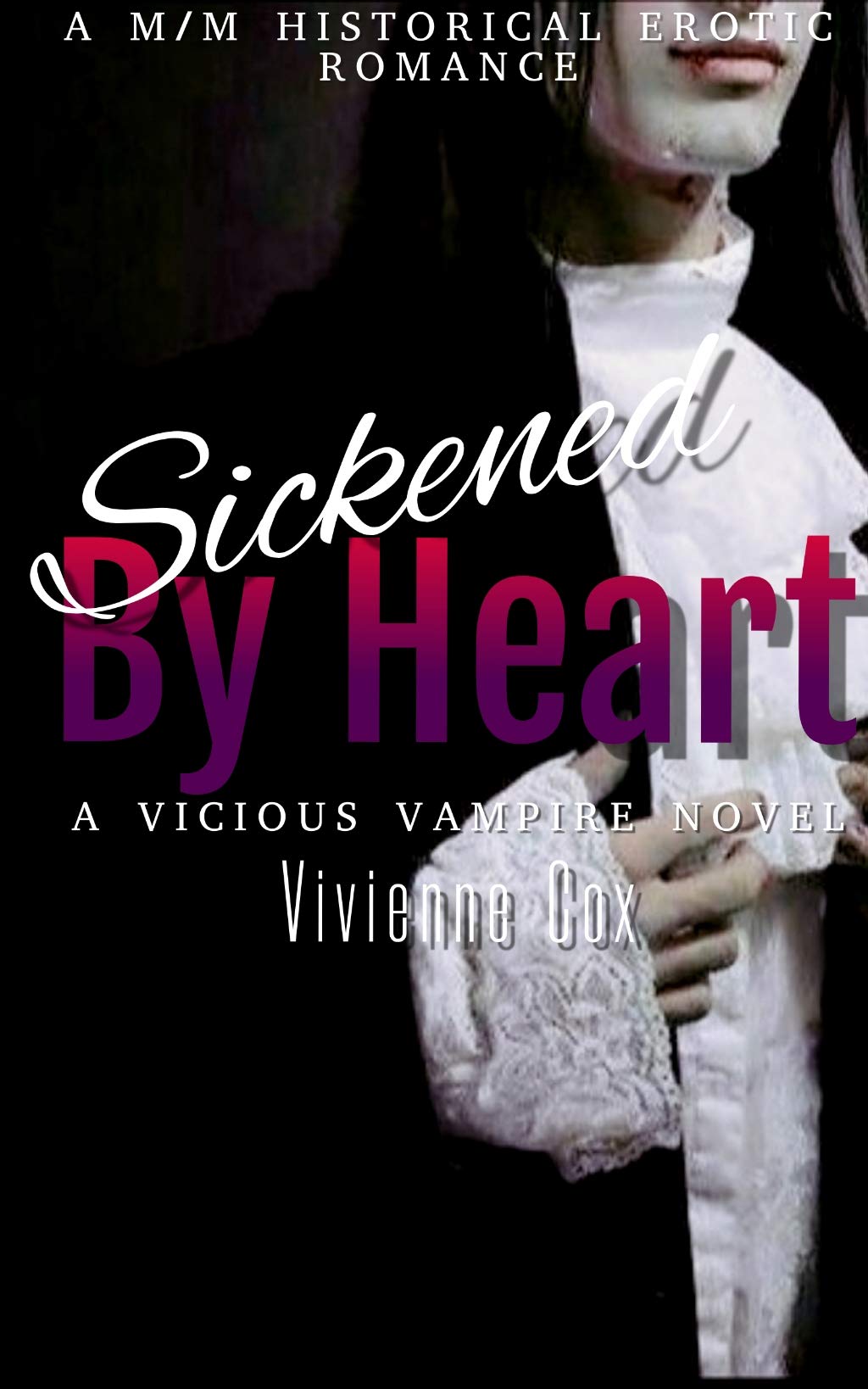 Sickened By Heart (Vicious Vampires, #1) by Vivienne Cox | Goodreads
