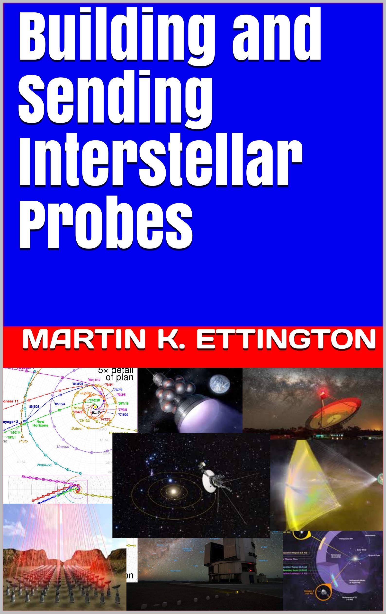 Building and Sending Interstellar Probes by Martin K. Ettington | Goodreads