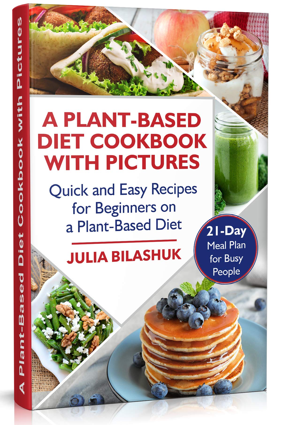 A Plant Based Diet Cookbook with Pictures: Quick and Easy Recipes for Beginners on a Plant Based ...