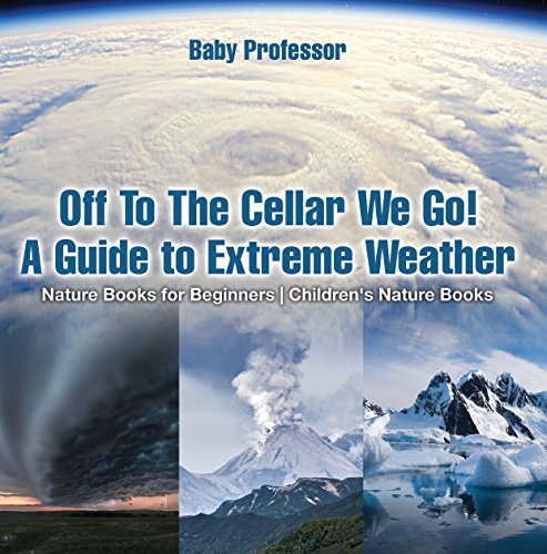 Off To The Cellar We Go! A Guide to Extreme Weather - Nature Books for ...