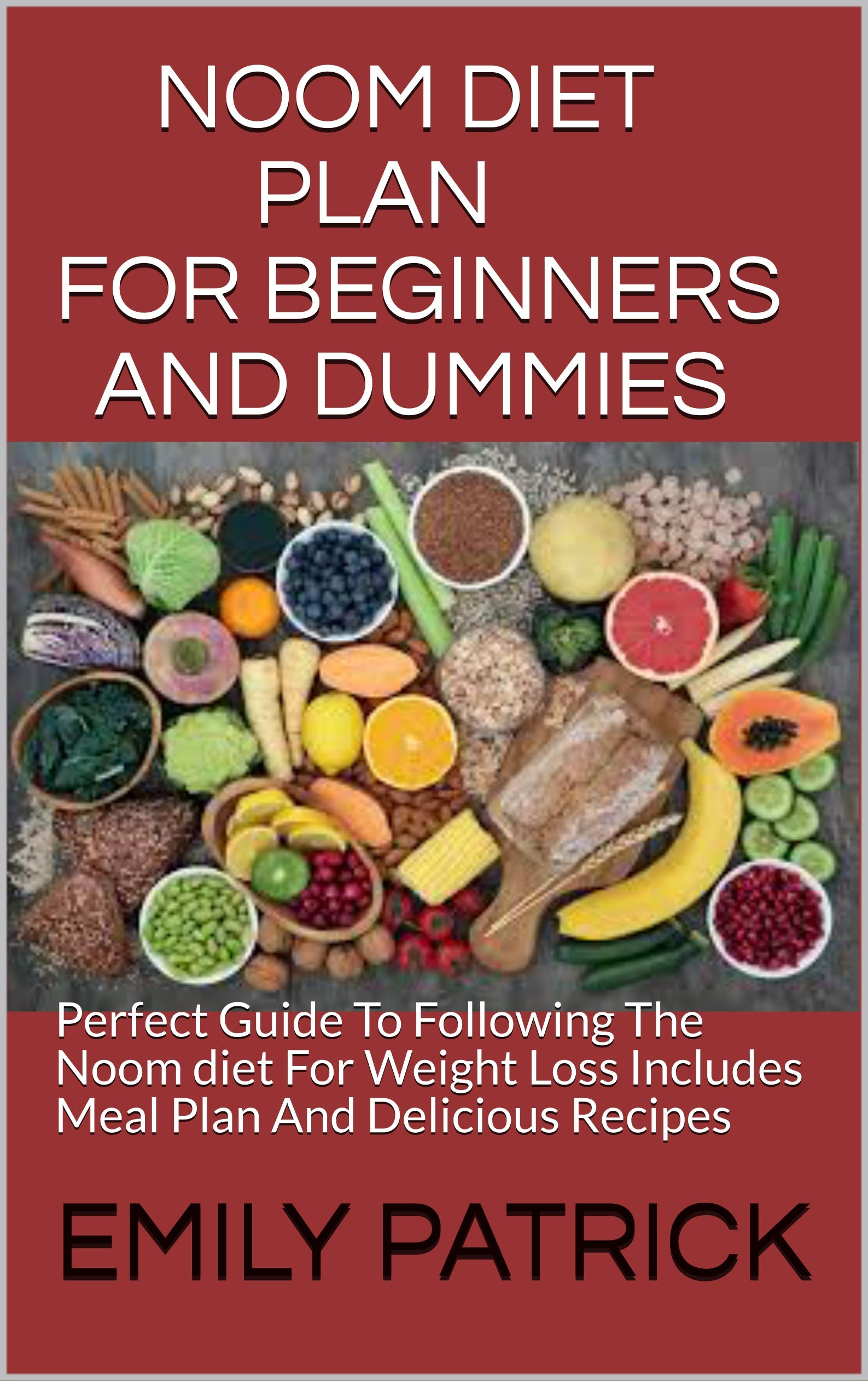NOOM DIET PLAN FOR BEGINNERS AND DUMMIES: Perfect Guide To Following ...
