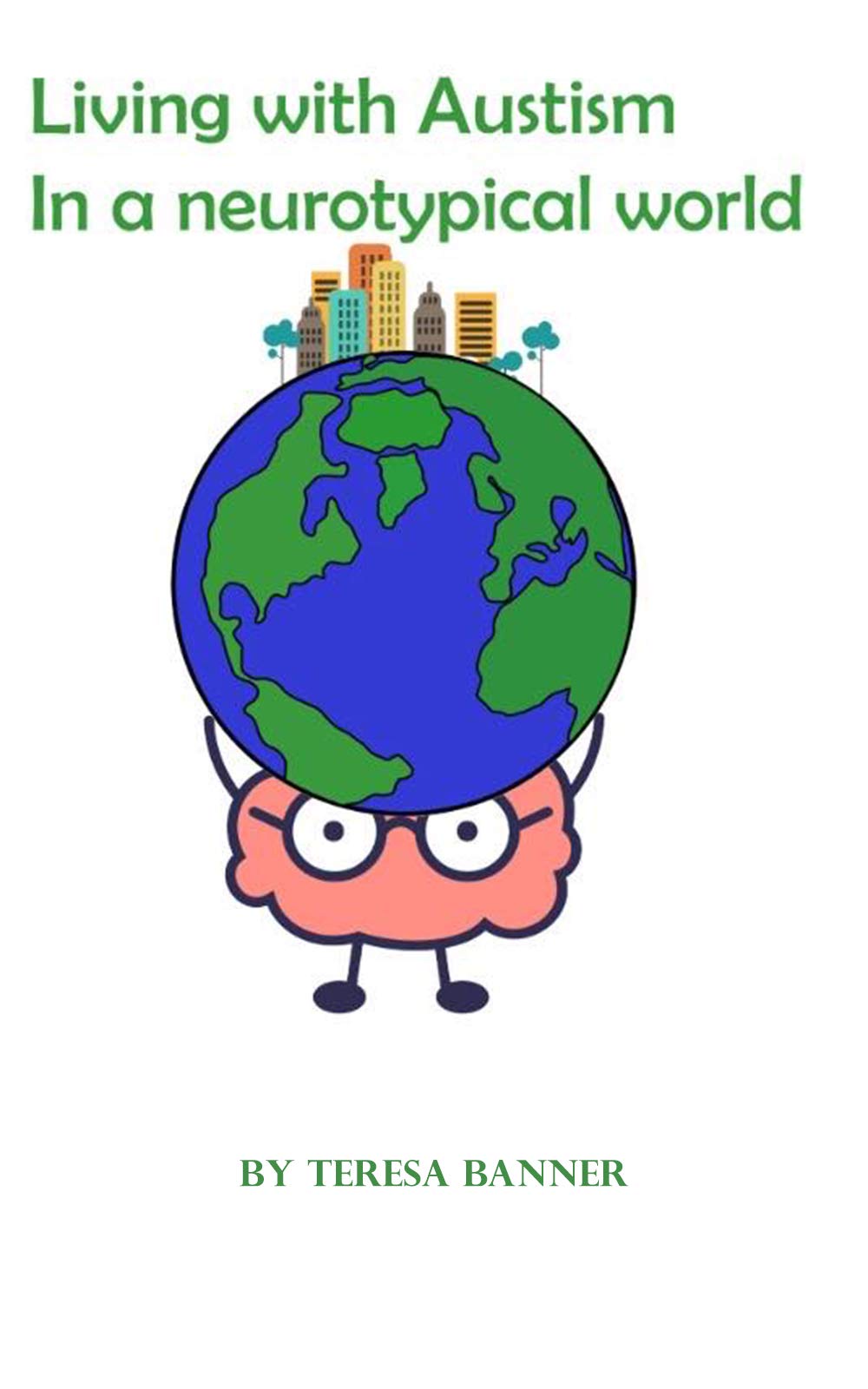 Living with Autism in a Neurotypical World by Teresa Banner | Goodreads