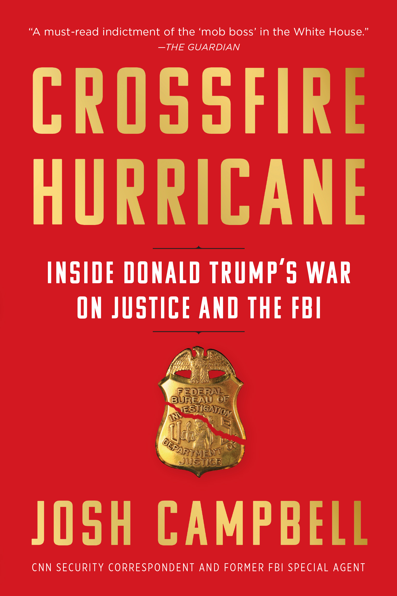 Crossfire Hurricane: Inside Donald Trump's War on Justice and the FBI ...