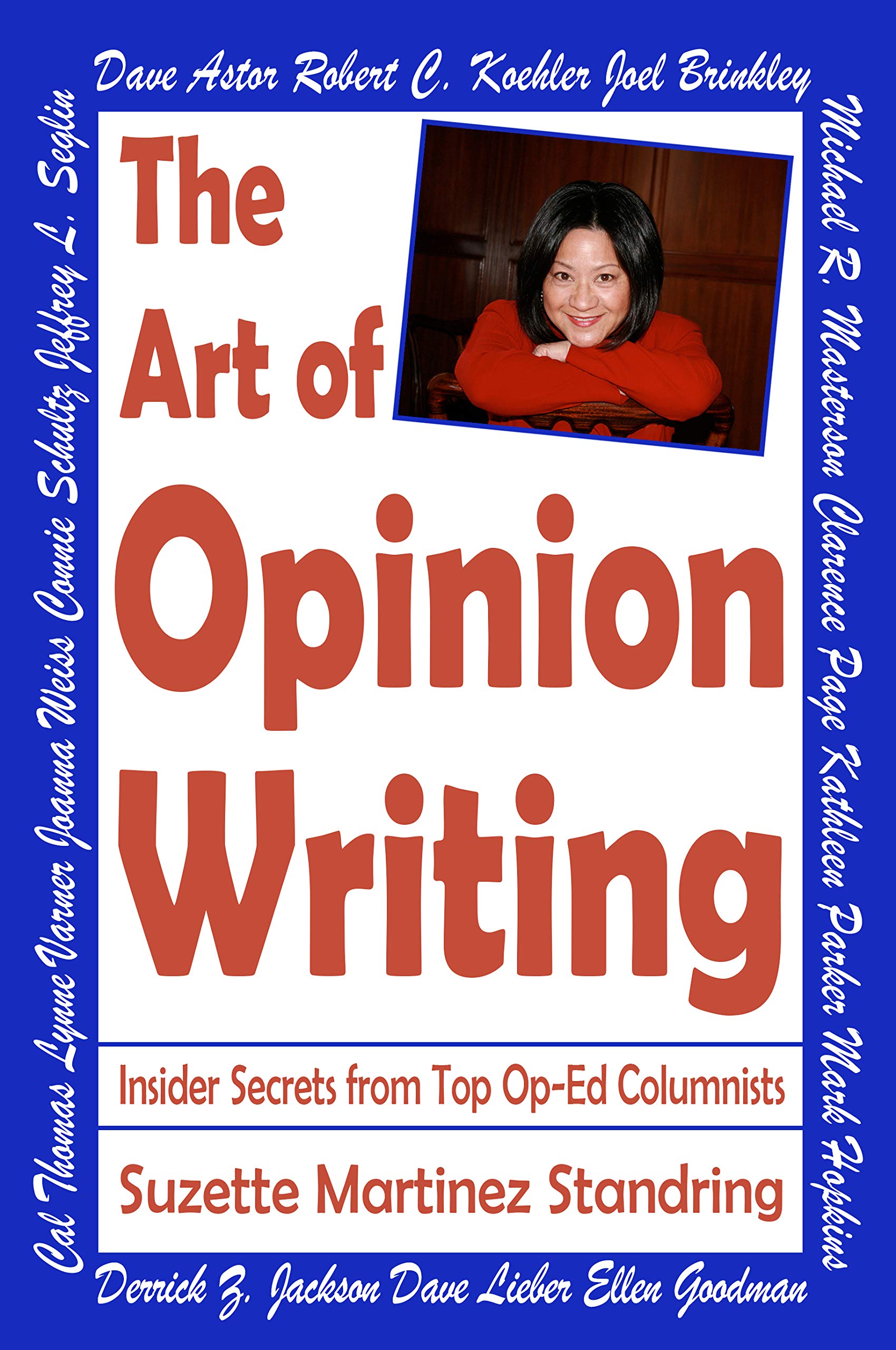 The Art of Opinion Writing: Insider Secrets from Top Op-Ed Columnists ...