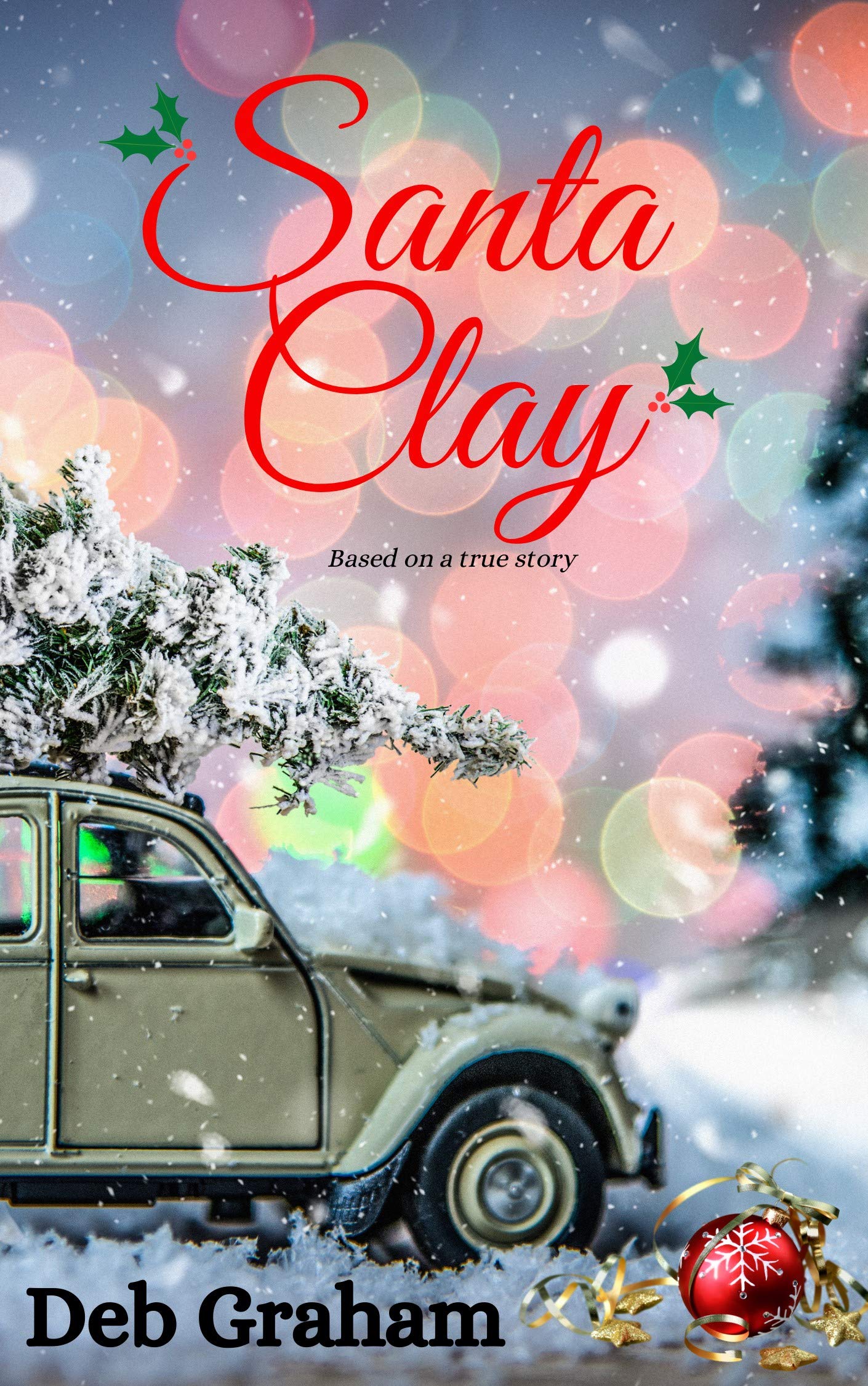 Santa Clay: A Christmas novella loosely based on a true story by Deb ...